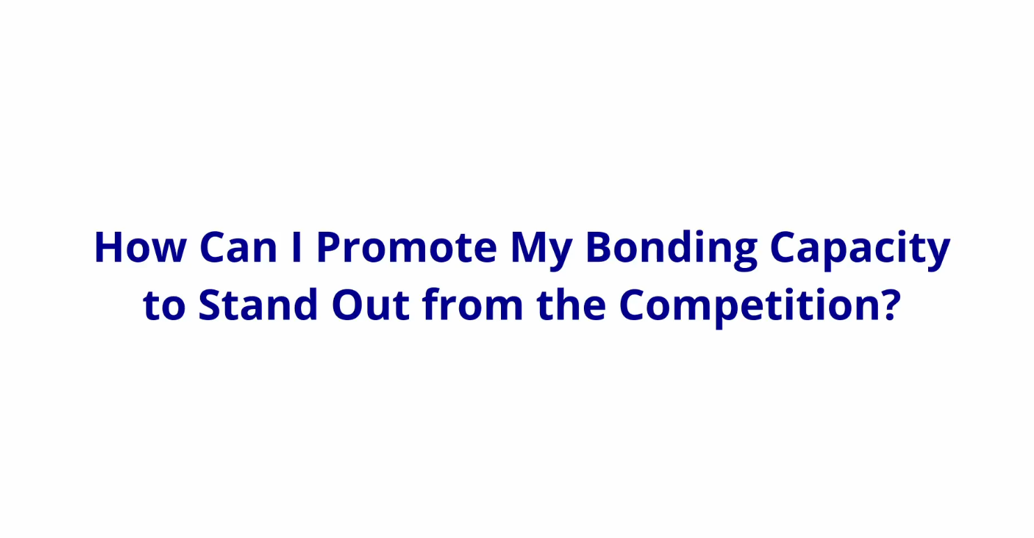 How to Market Your Bonding Capacity and Win Bigger Projects | Ask The ...
